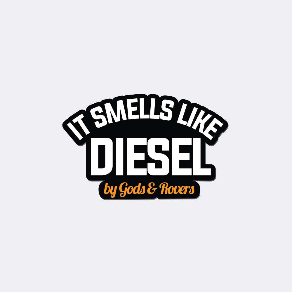 IT SMELLS LIKE DIESEL STICKER – Gods and Rovers